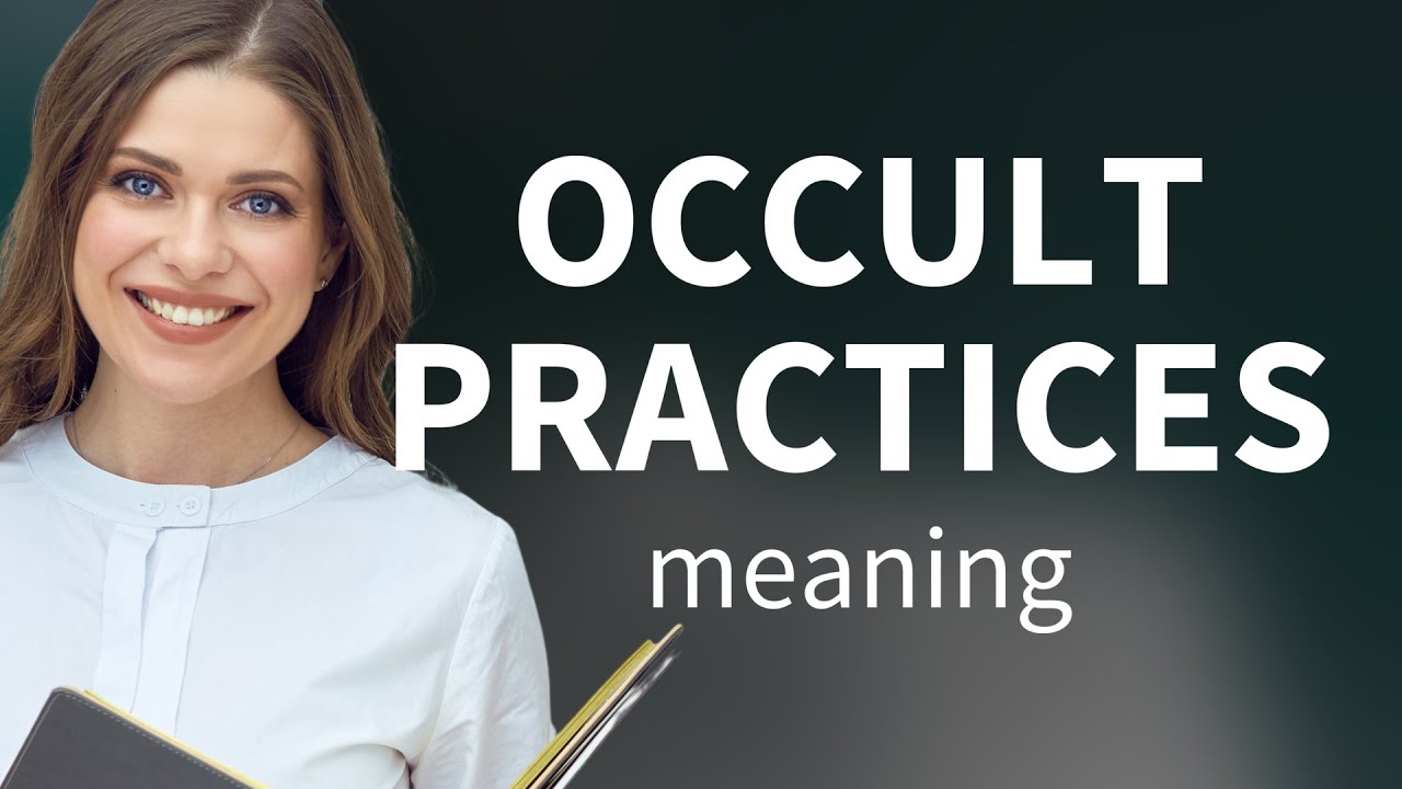 Unveiling the Mystery: Understanding "Occult Practices" - YouTube