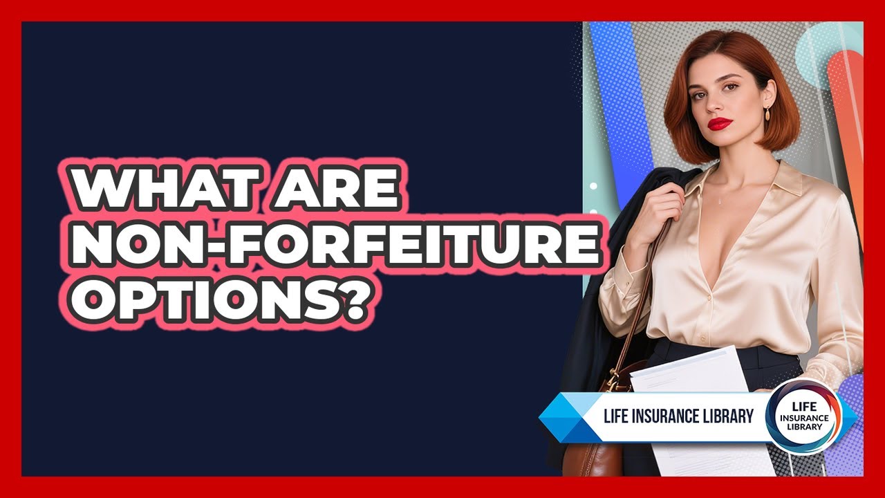 What Are Non-Forfeiture Options? - YouTube