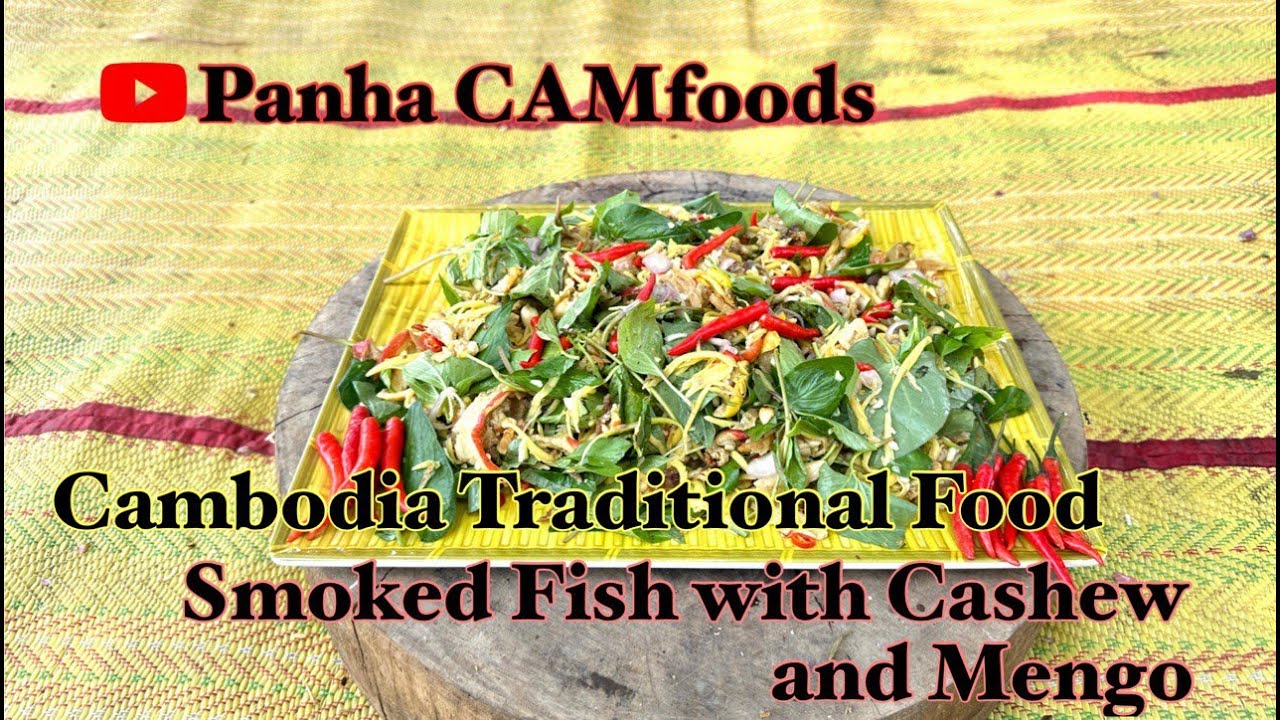 Cambodia Traditional Food "Smoked Fish with Cashew and Mengo ...