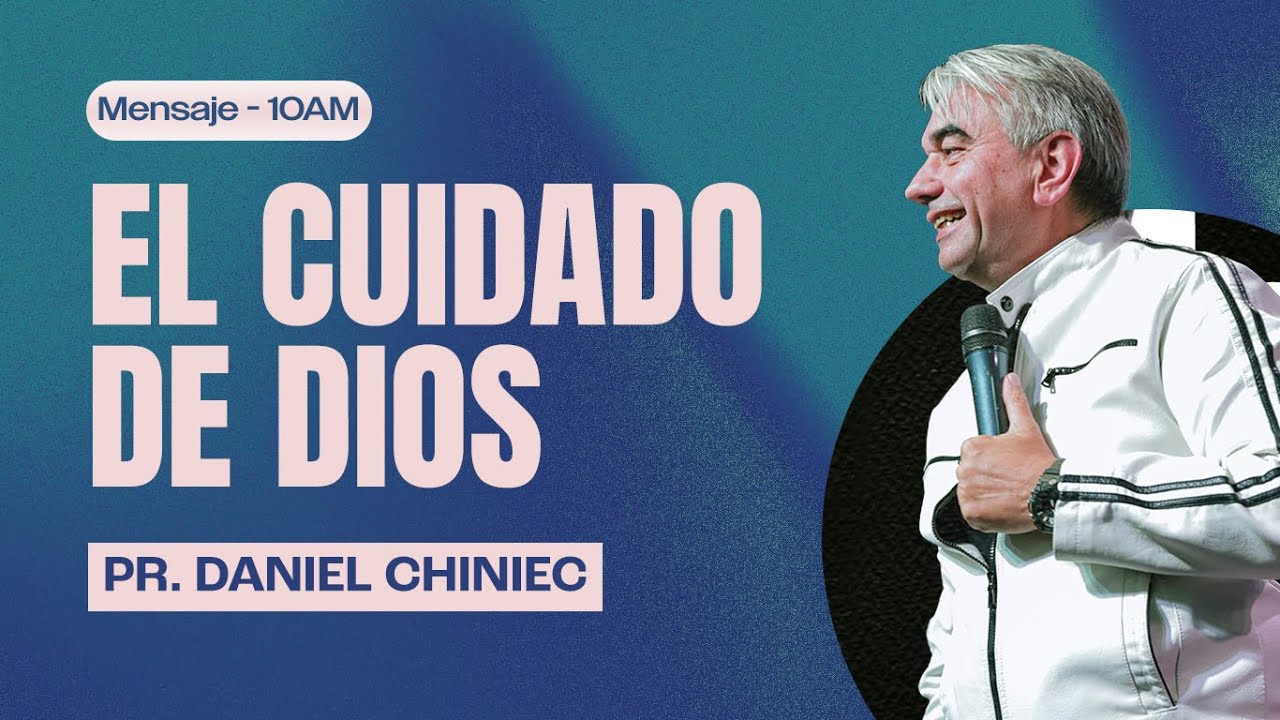 EL CUIDADO DE DIOS | Pr. Daniel Chiniec | Domingo 08/09/24 10h. - YouTube