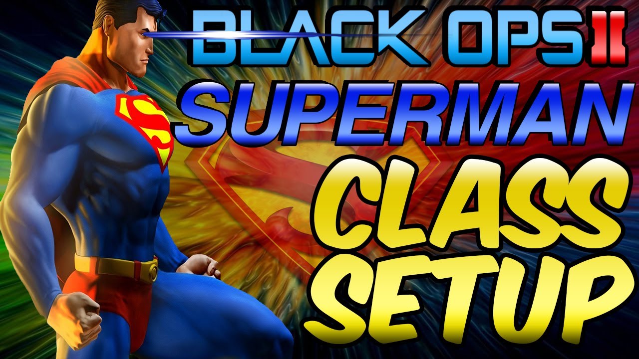 BO2 - "SUPERMAN" Class Setup - The Man of Steel Uses A Millimeter ...