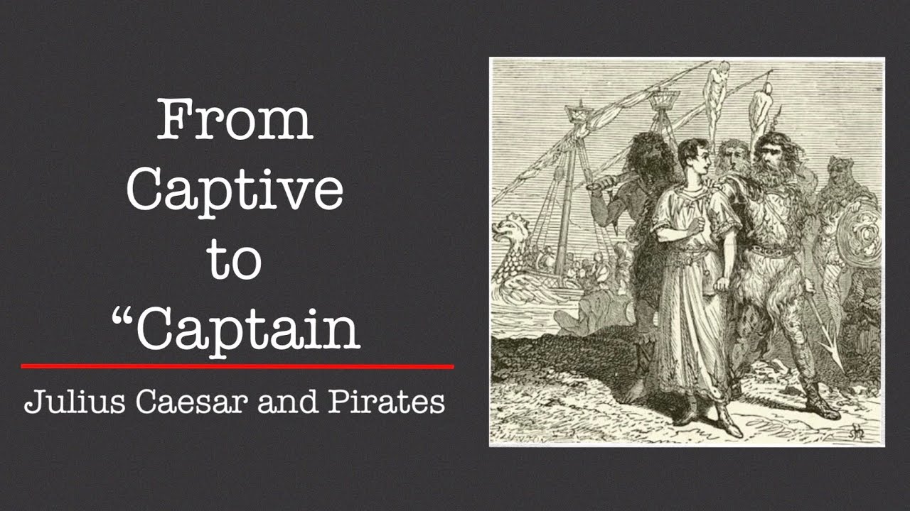 Julius Caesar and Pirates | Captive Becoming Captain | Roman History ...