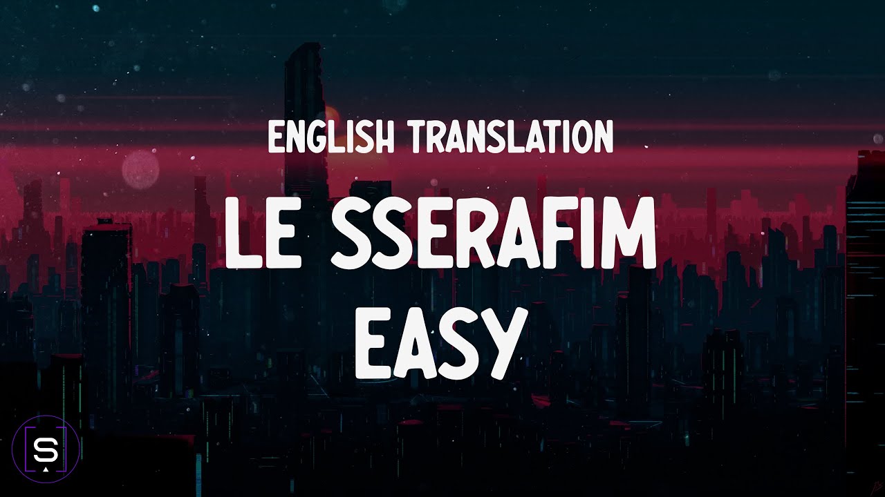 LE SSERAFIM - EASY (Lyrics Video 4K) (Korean / English Translation ...