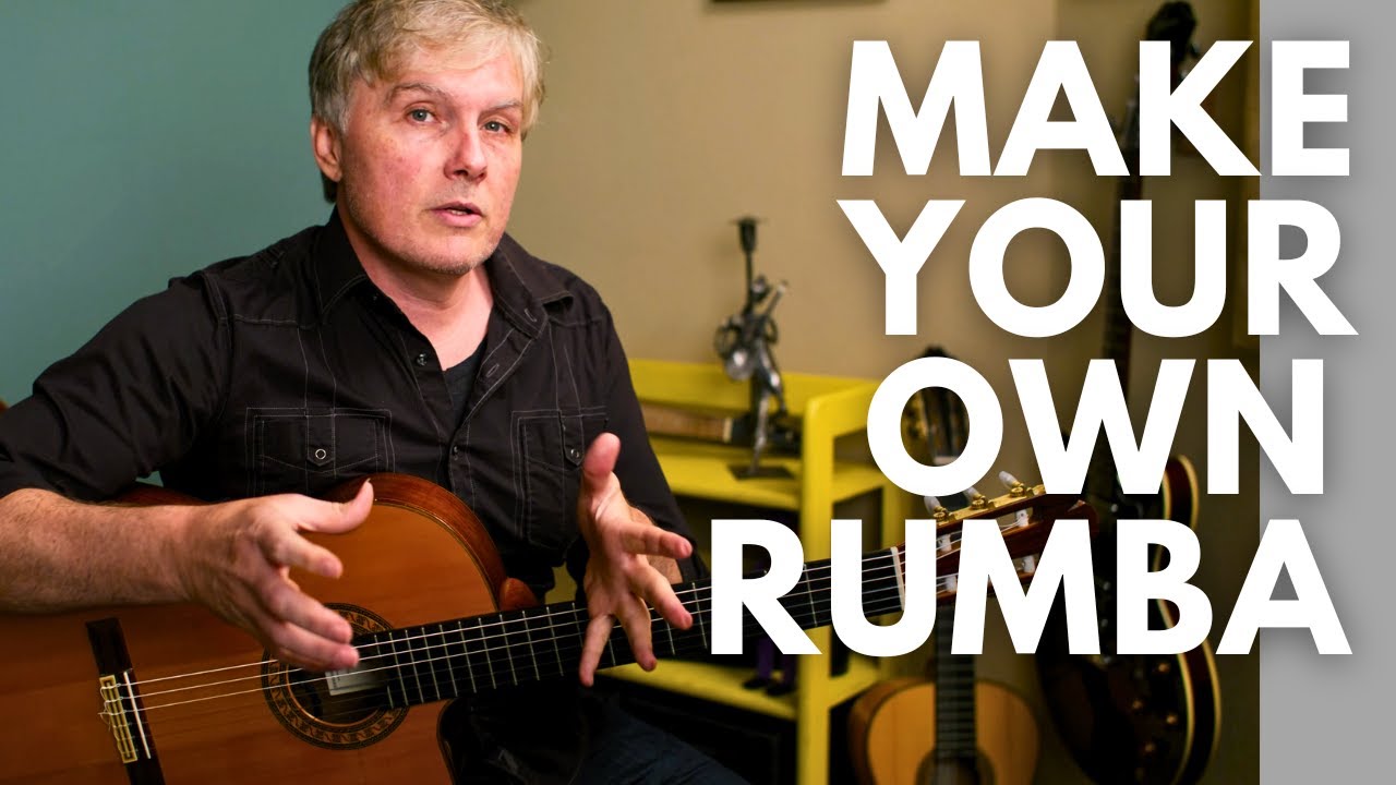 Write Your OWN Rumba with 3 Chords and One Scale | Spanish Guitar ...
