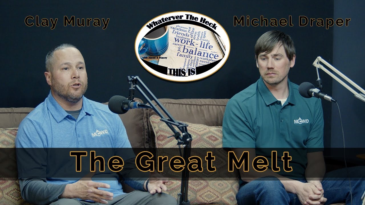 Whatever the heck this is? with Clay Murray and Michael Draper from MCWD "The Great Melt" - YouTube