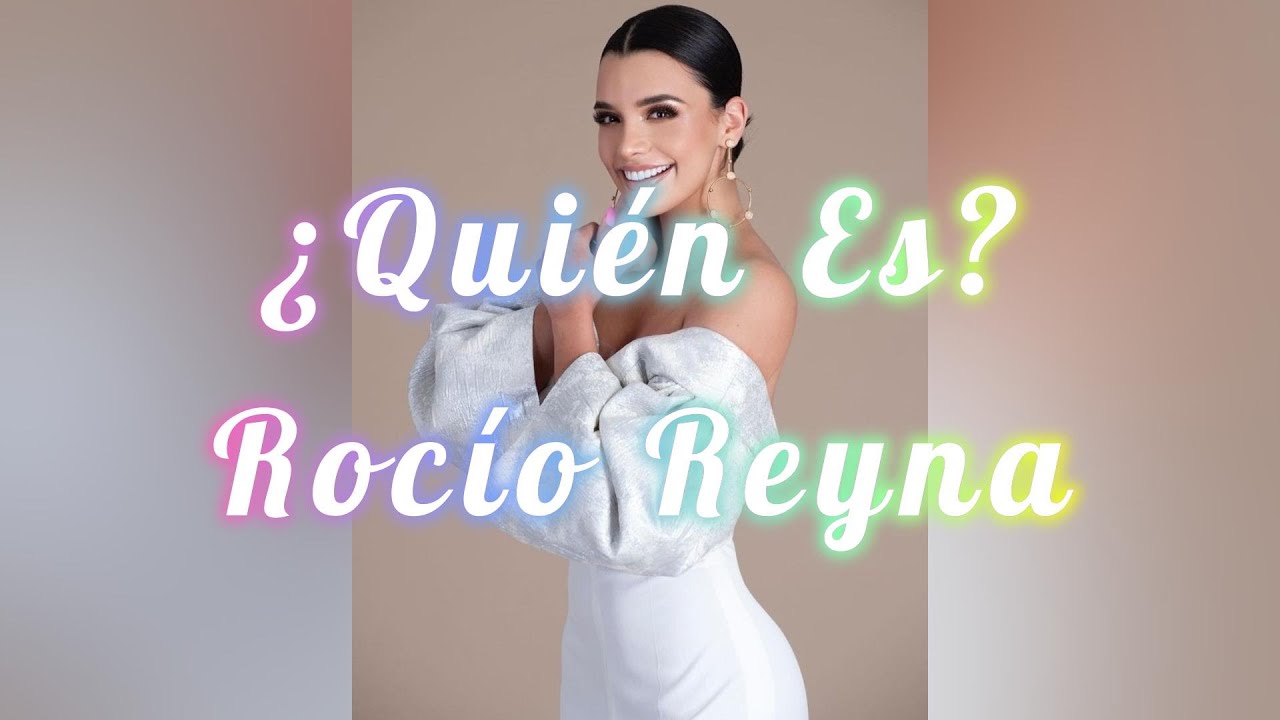 ¿Quién Es? Rocío Reyna - YouTube