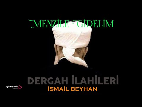 İSMAİL BEYHAN | Menzile Gidelim
