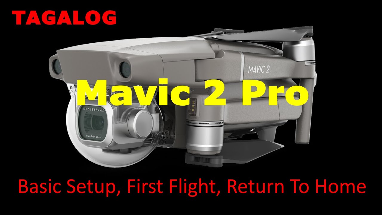 Mavic 2 Pro Tagalog Tutorials, Basic Setup before flying and Return To ...