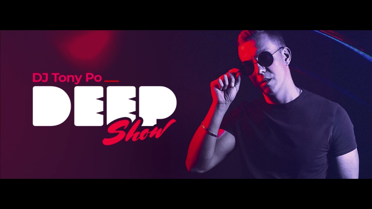 Deep Show 001 (With Dj Tony Po) 18.05.2023 - YouTube