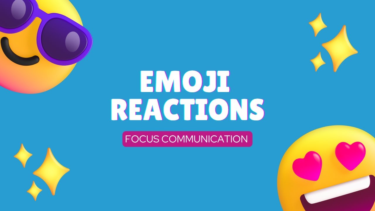Focus Communication: Emoji Reactions - YouTube