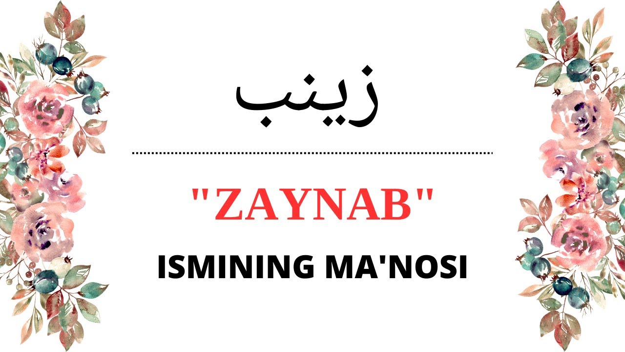 ZAYNAB ISMINING MANOSI | ZAYNAB ISMI QANDAY MANOGA EGA? - YouTube