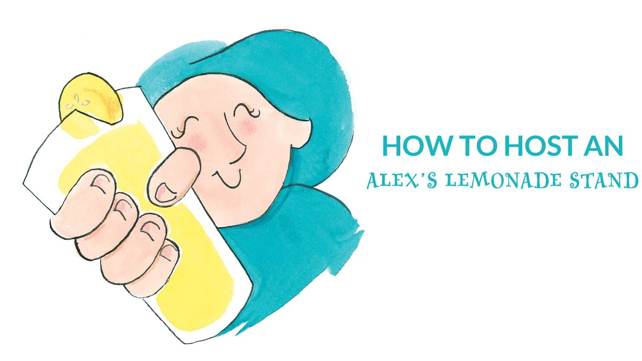 How to Hold an Alex's Lemonade Stand! - YouTube