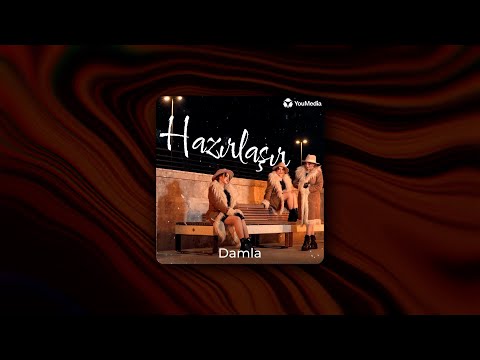 Damla - Hazırlaşır