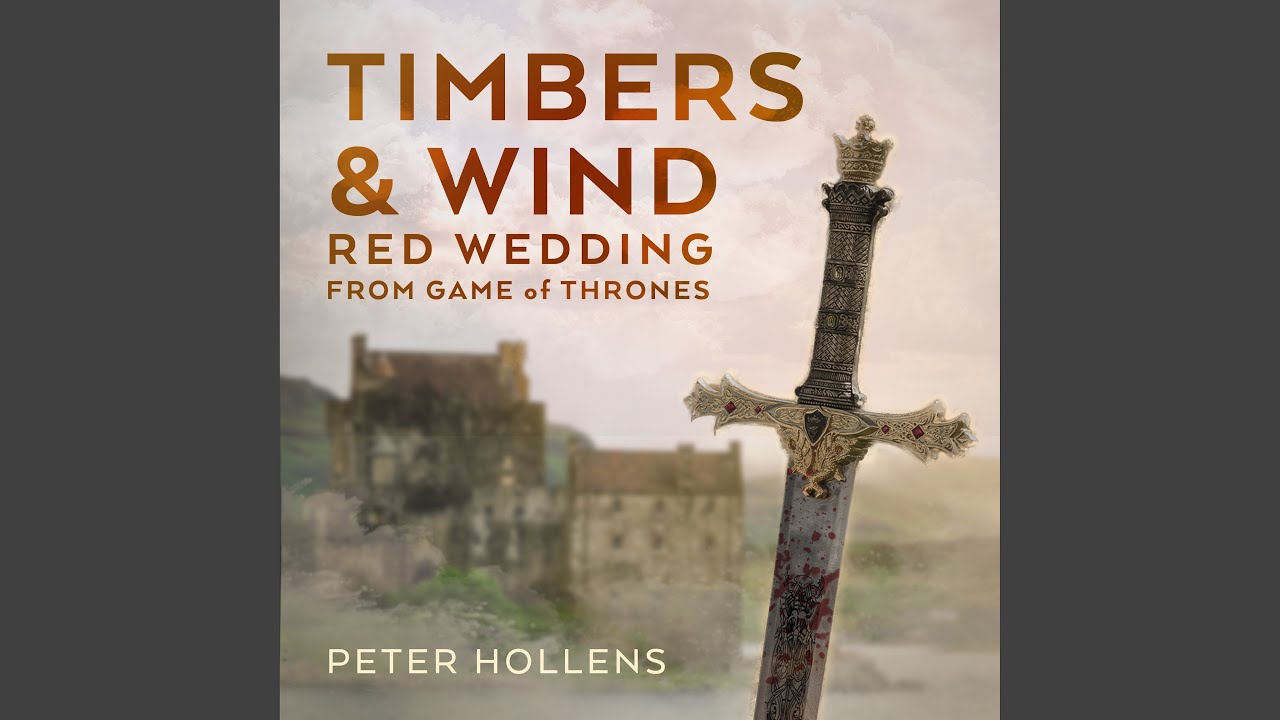 Timbers & Wind (Red Wedding) (From "Game of Thrones") - YouTube Music