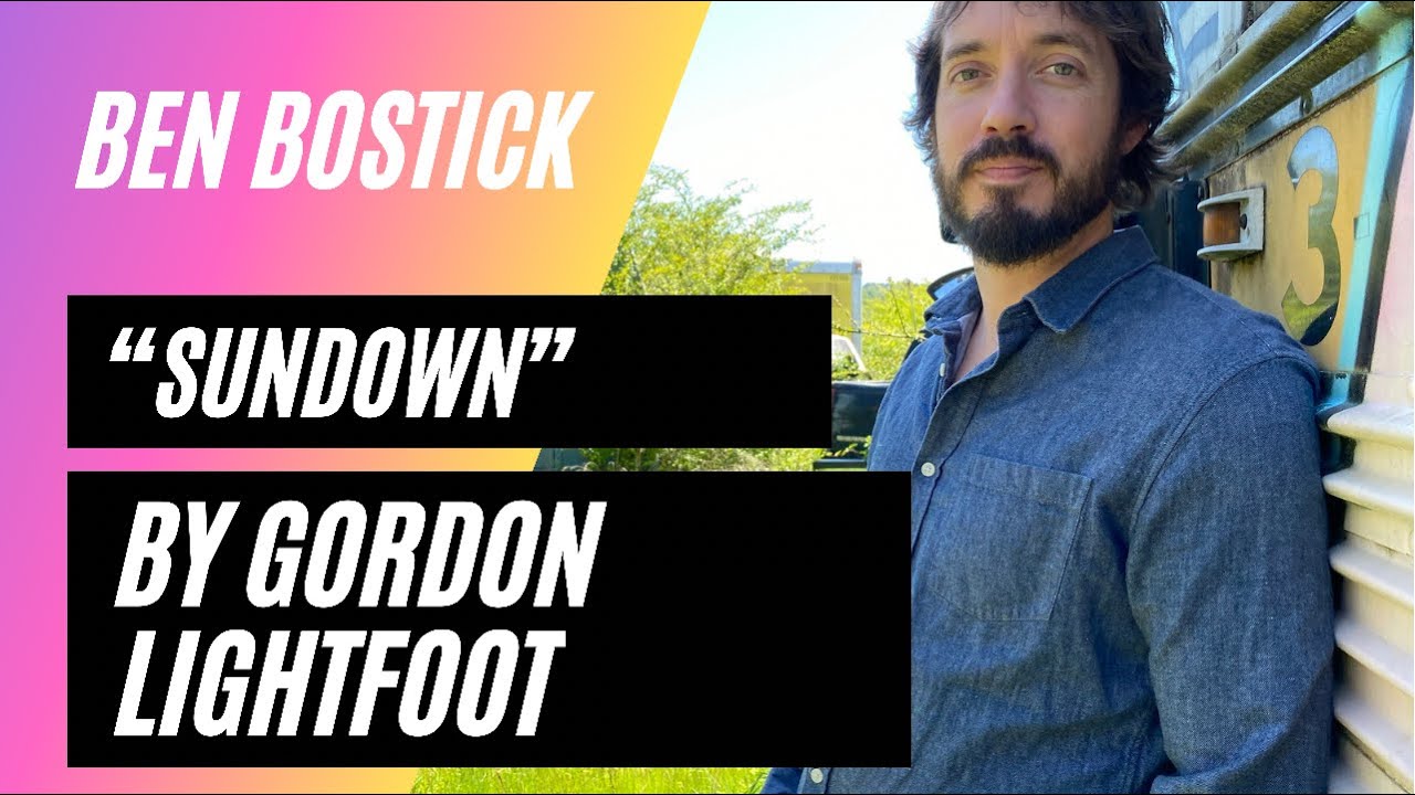 Ben Bostick performs Gordon Lightfoot’s “Sundown” - YouTube