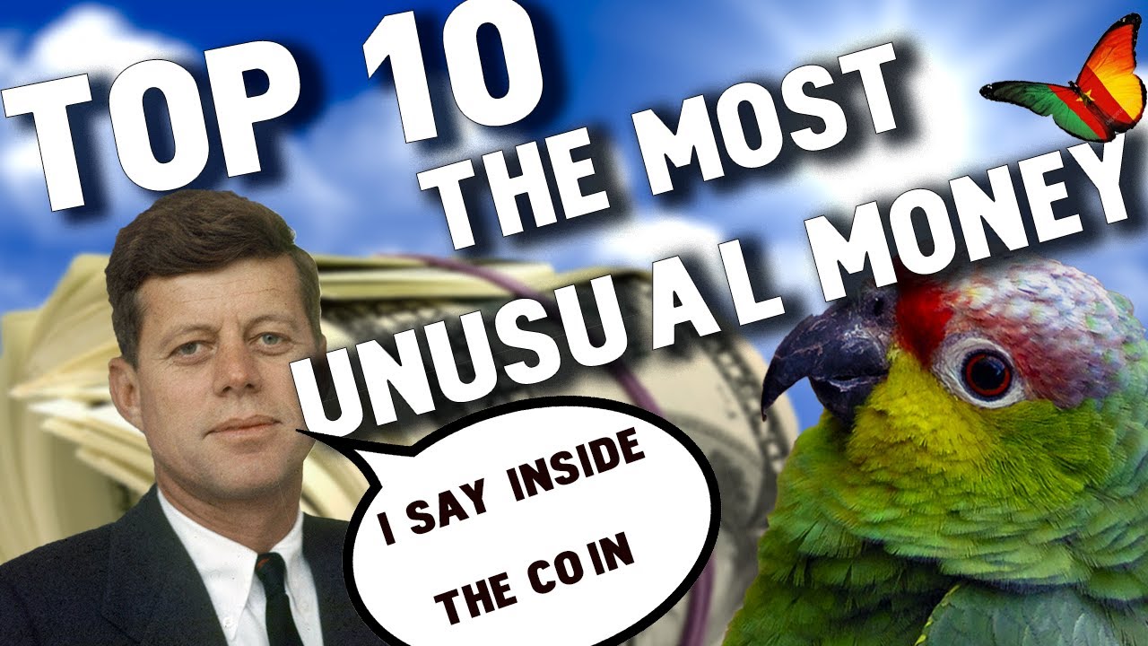 TOP 10 OF THE STRANGEST OR MOST UNUSUAL BANKNOTES - YouTube
