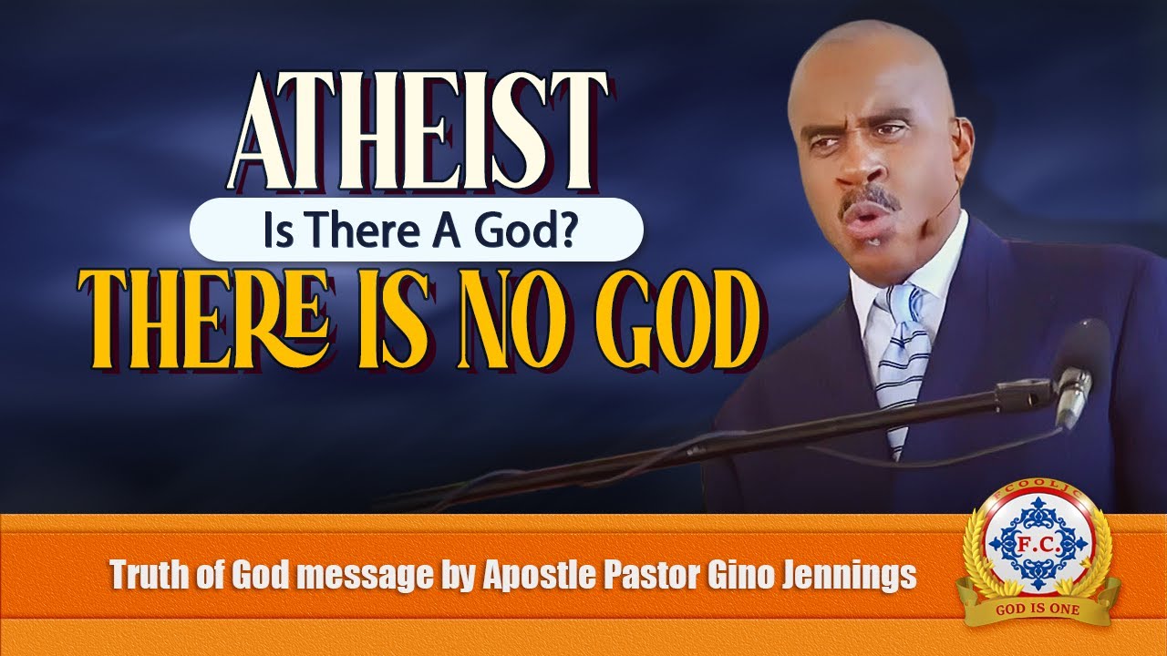 ATHEIST - There Is No God by Apostle Pastor Gino Jennings - YouTube