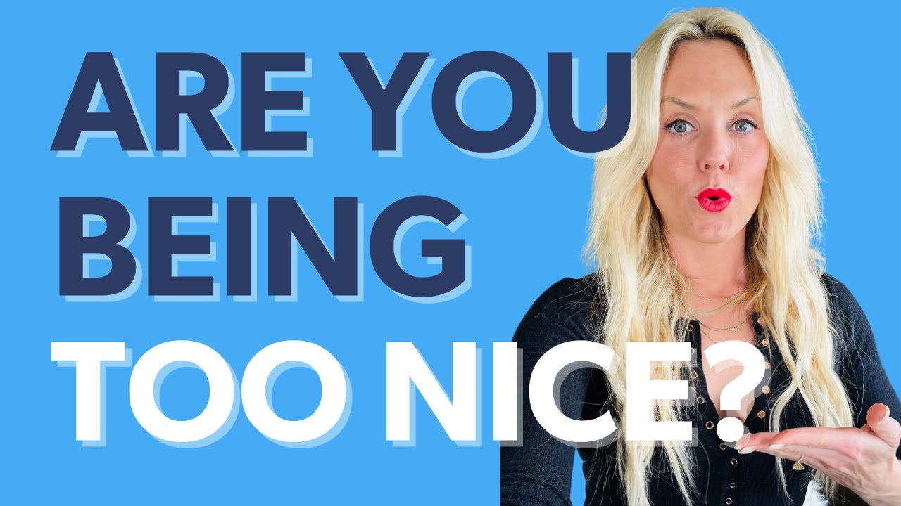 How to Tell When You're Being Too Nice To Her (& Giving Too Much) - YouTube