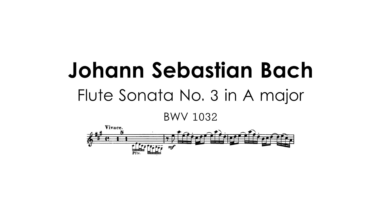J.S. Bach - Flute Sonata No. 3 in A Major | BWV 1032 - YouTube