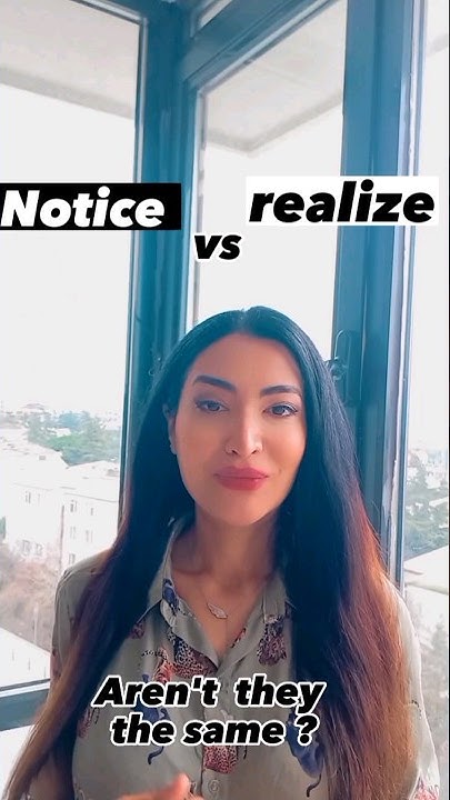 Notice vs realize - YouTube