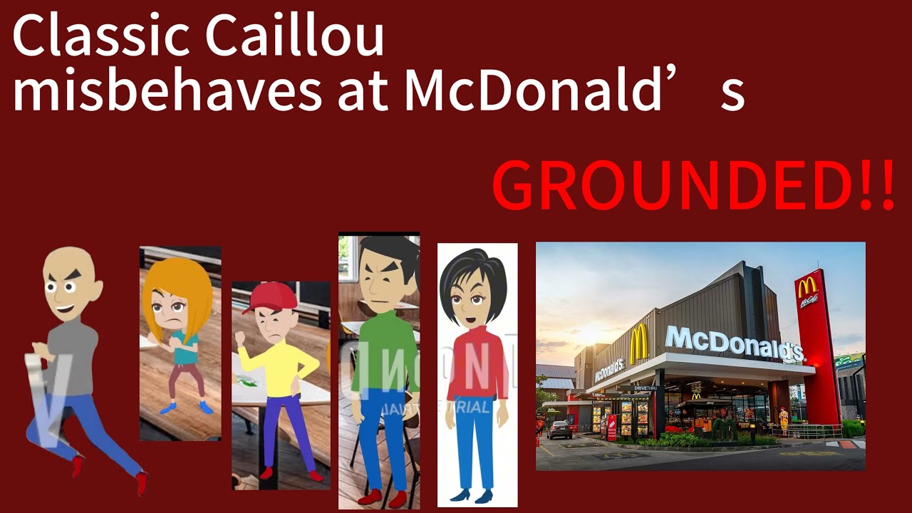 Classic Caillou misbehaves at McDonald’s and gets grounded. (FIRST ...