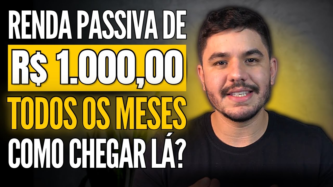💰 Como Ganhar R 1 000 00 De Renda Passiva Todos Os Meses Youtube