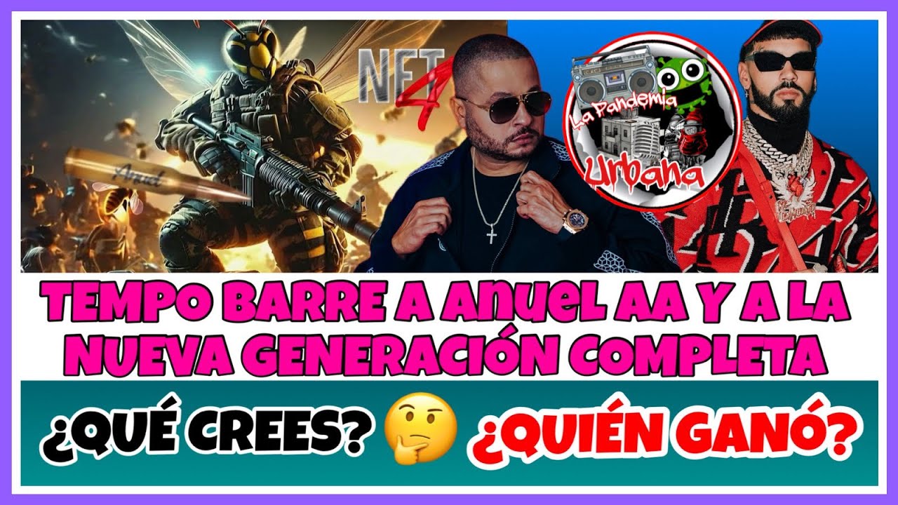 NFT 4 Tempo Barre A La Nueva Generación Y Anuel AA - YouTube