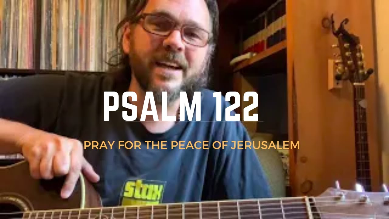 Psalm 122 - Pray for the peace of Jerusalem - YouTube Music