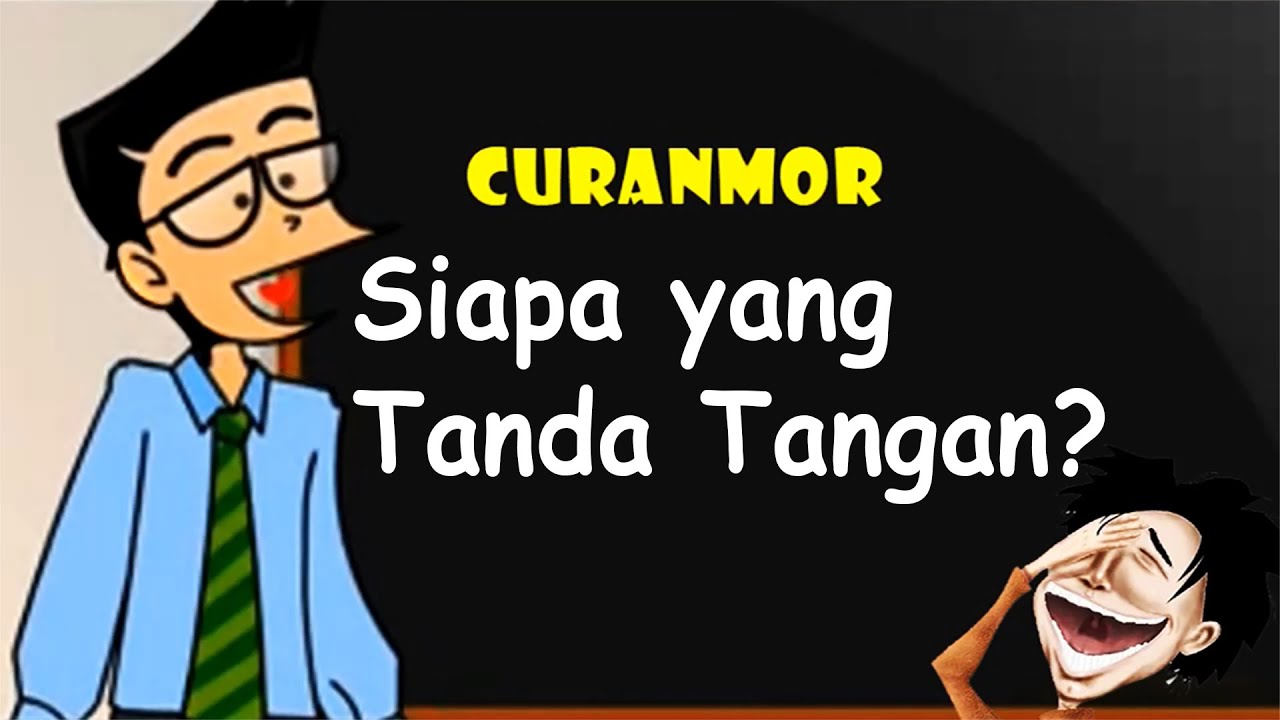 Curanmor - Siapa yang Tanda Tangan ?! | Humor Ngapak Cilacap # Teks ...