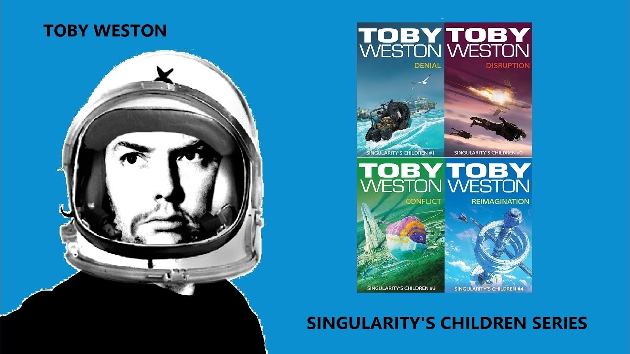 Toby Weston: Author of the Singularity's Children Science-Fiction Series - YouTube