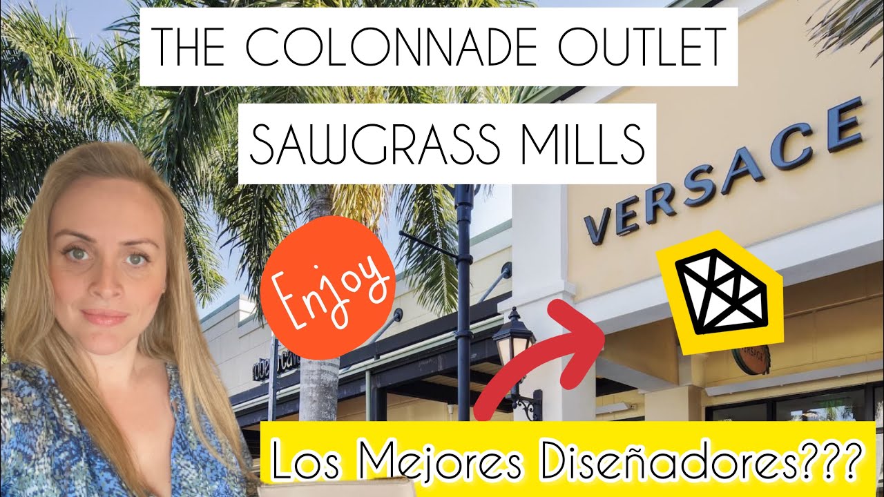 Sawgrass Mills The Colonnade Outlet Sunrise, Florida Lujo Por Menos ...