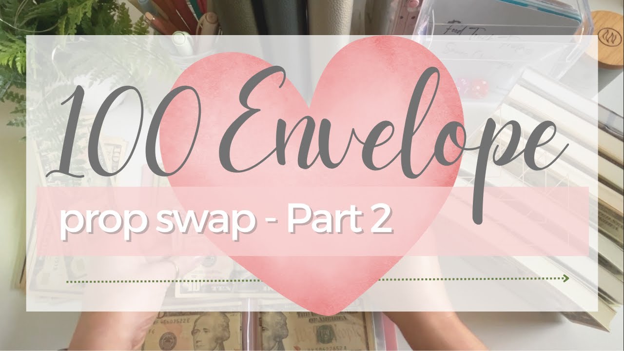 🥑 PART TWO - 100 Envelope Challenge Prop Swap & Transfer Tuesday! - YouTube