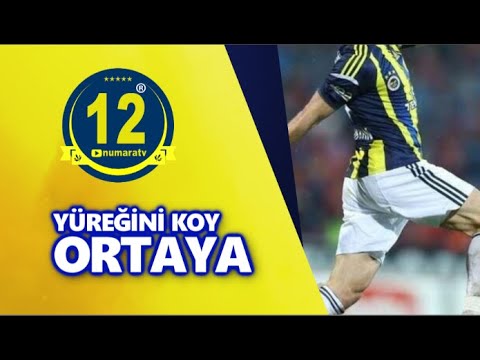 YÜREĞİNİ KOY ORTAYA - FENERBAHÇE TRİBÜN BESTELERİ