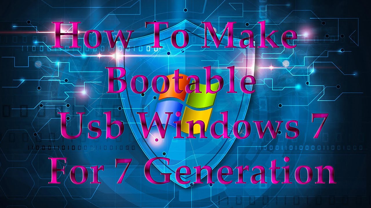 How To Make Bootable Usb Windows 7 For 7 Generation - YouTube