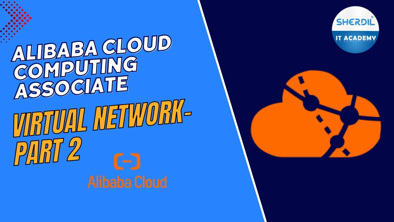 Alibaba Cloud Computing Associate| English | Virtual Network- Part 2 ...