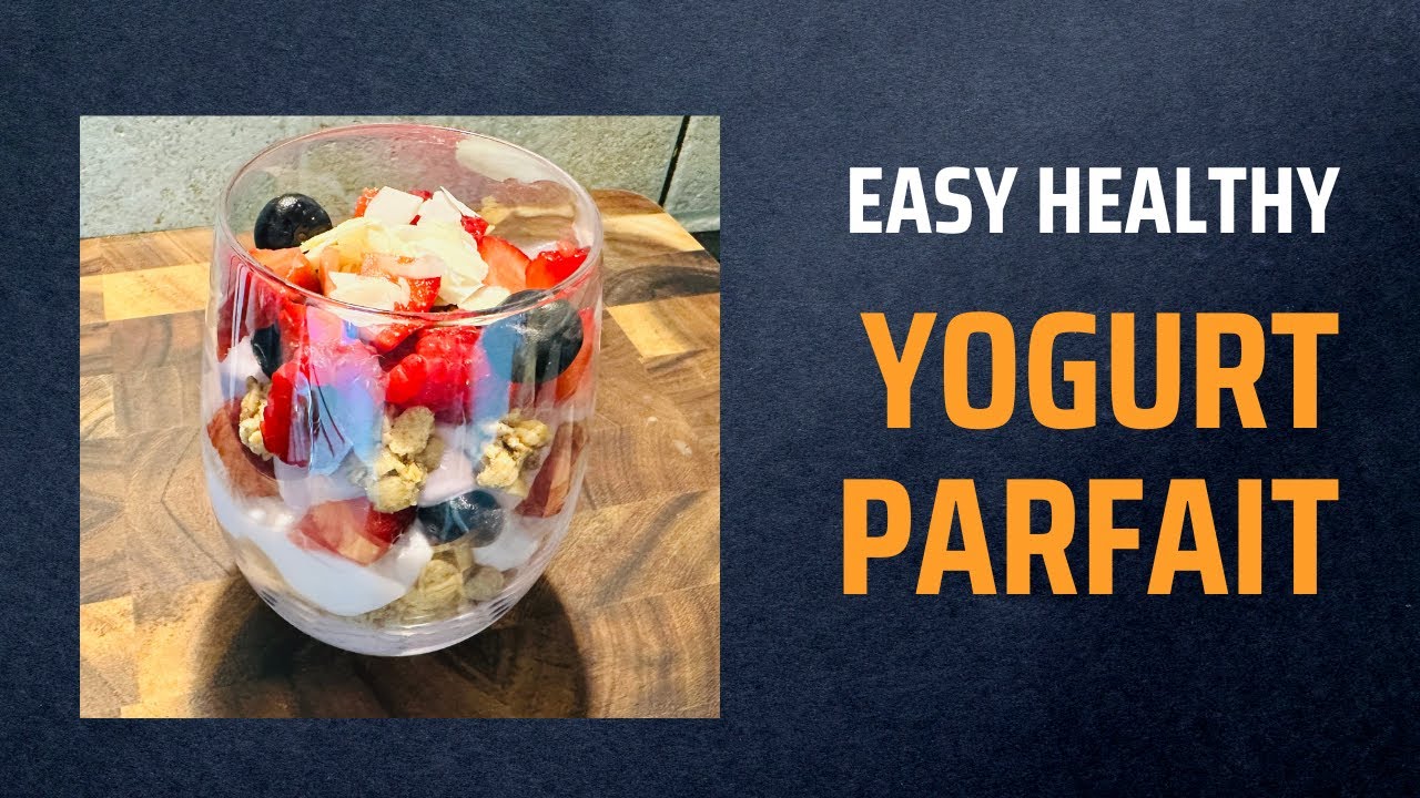 Easy And Healthy || Yogurt Parfait - B Food BFF - YouTube