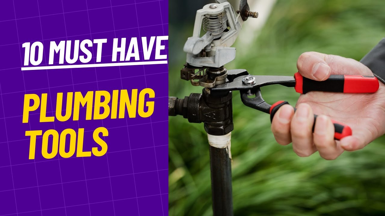 10 Must Have Plumbing Tools for Efficient Home Repairs | Best Plumbing ...