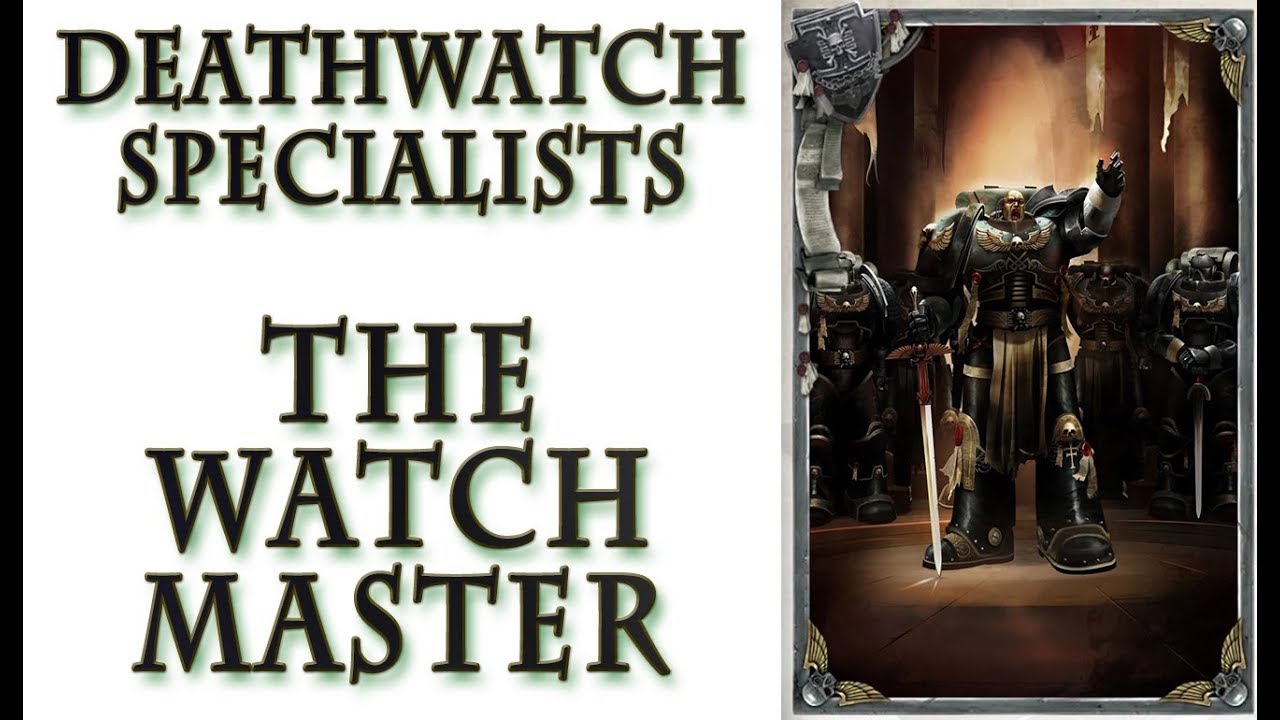 Warhammer 40k Lore - The Watch Master, Deathwatch Specialists - YouTube