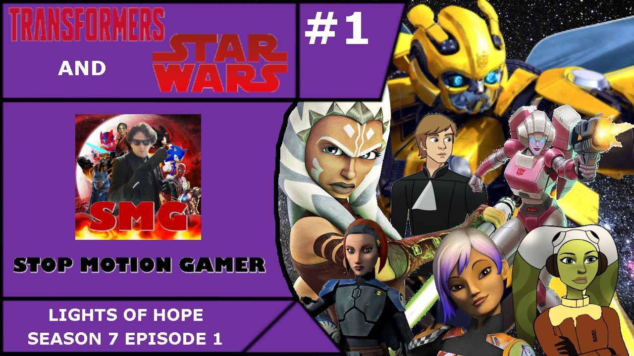 Transformers and Star Wars Crossover - Lights of Hope - Season 7 ...