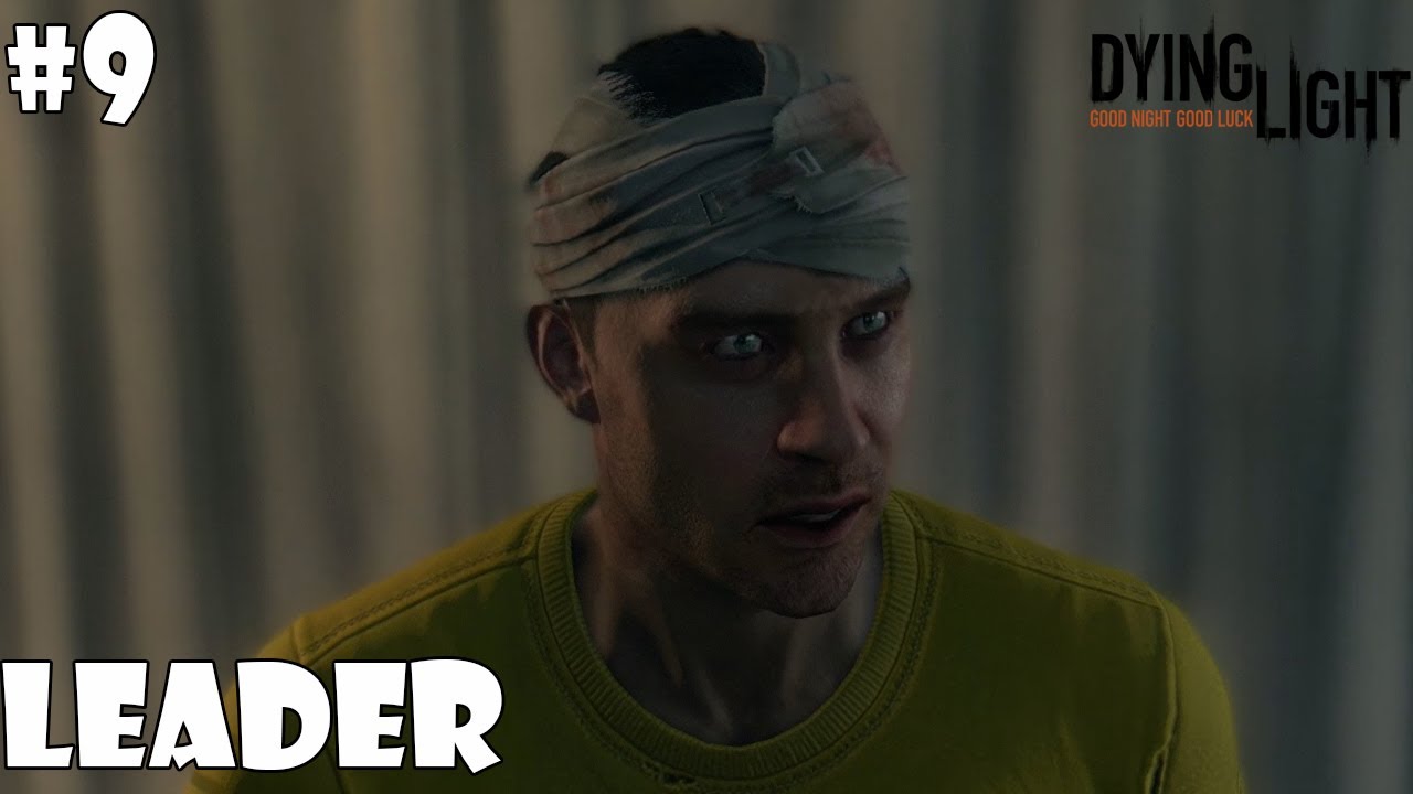 Leader - Dying Light Part 9 - YouTube