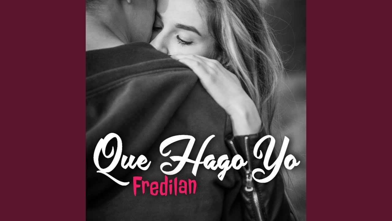 Que Hago Yo - YouTube