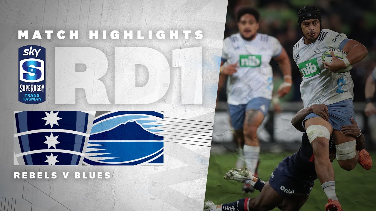 ROUND 1 | Rebels v Blues (Sky Super Rugby Trans-Tasman) - YouTube