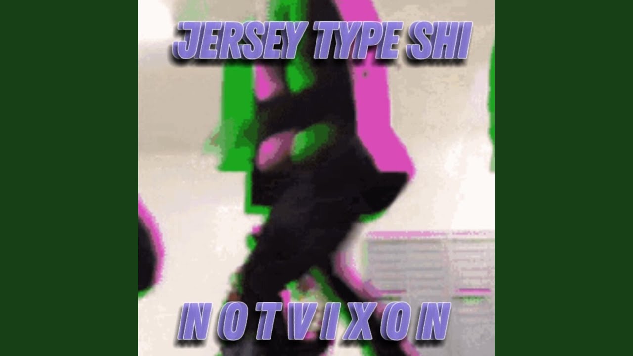Jersey Type Shi - YouTube