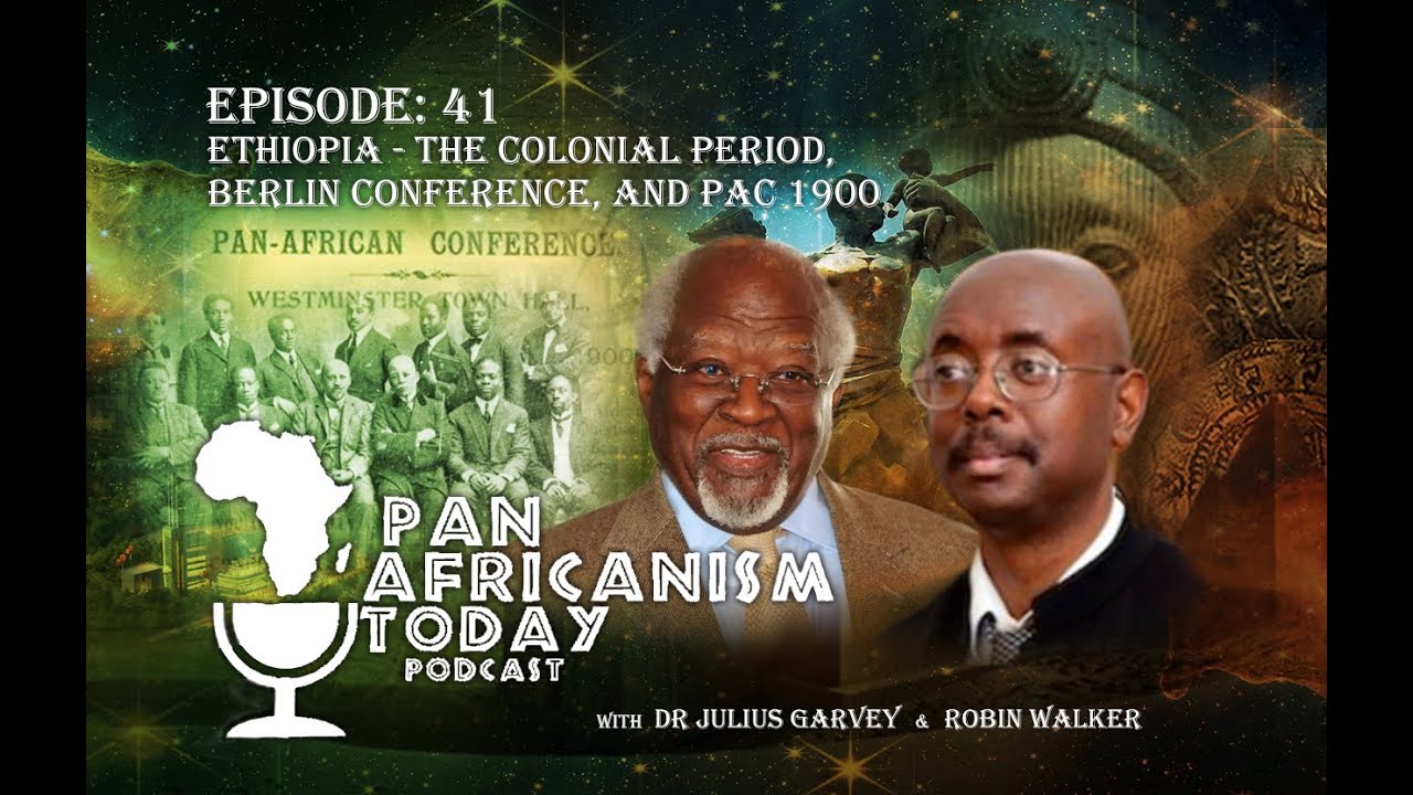Ethiopia - The Colonial Period, Berlin Conference, and PAC 1900 | Pan ...