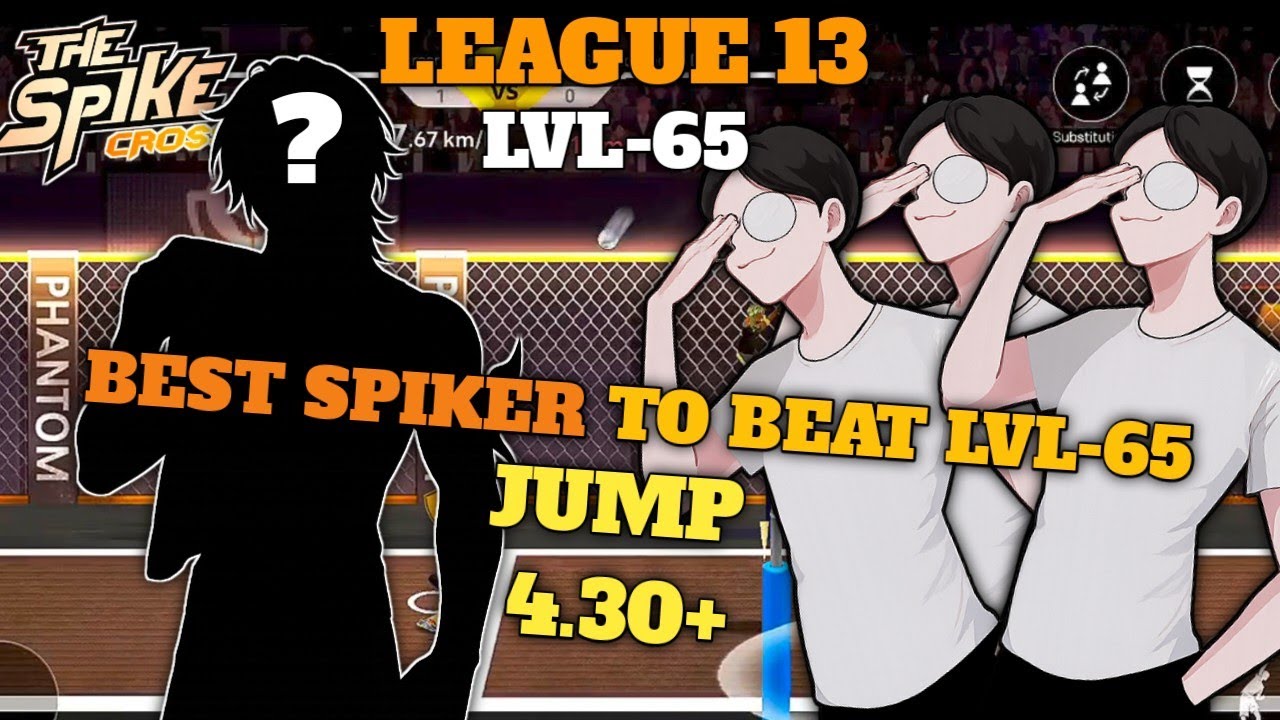 BEST SPIKER FOR BEATING LvL.65 WITH PERFECT SCORE| LEAGUE 13|The spike ...
