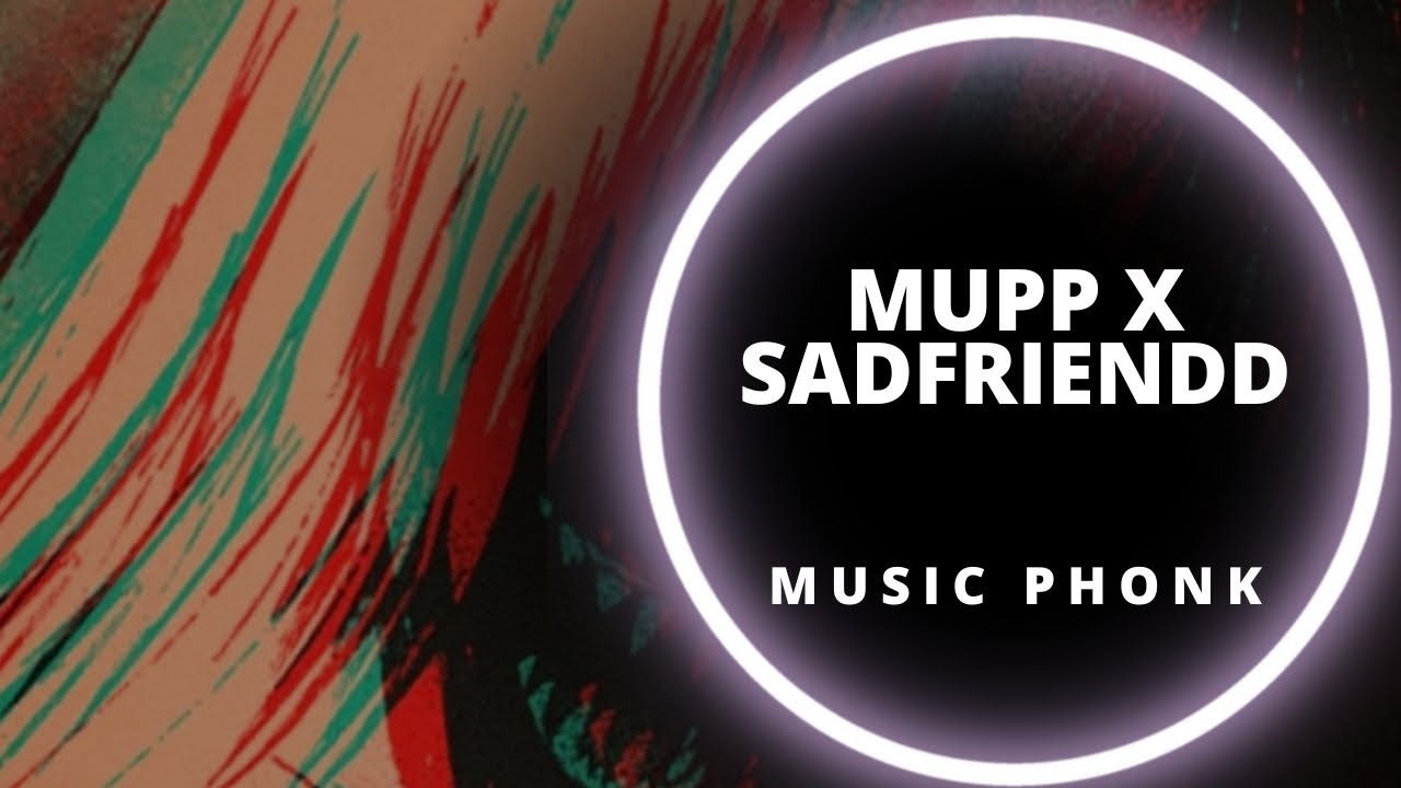 MUPP x Sadfriendd-vendetta! (Music Phonk - YouTube
