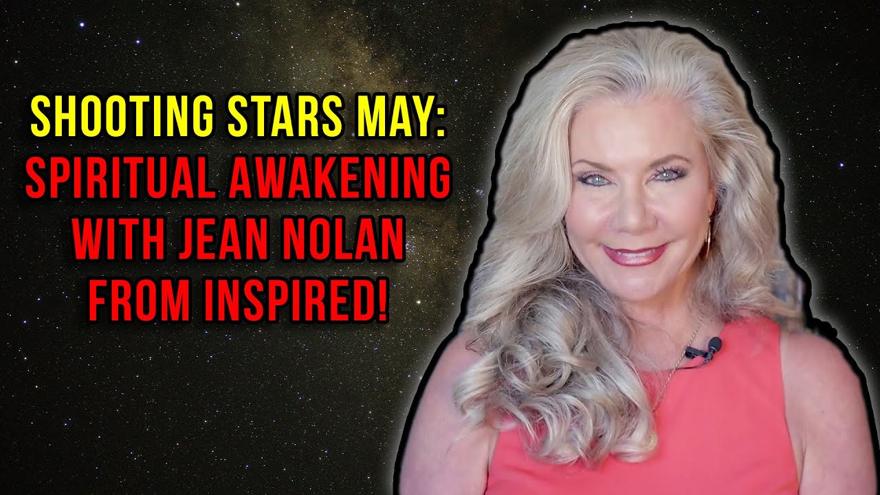 Shooting Stars May: Spiritual Awakening With Jean Nolan From Inspired ...