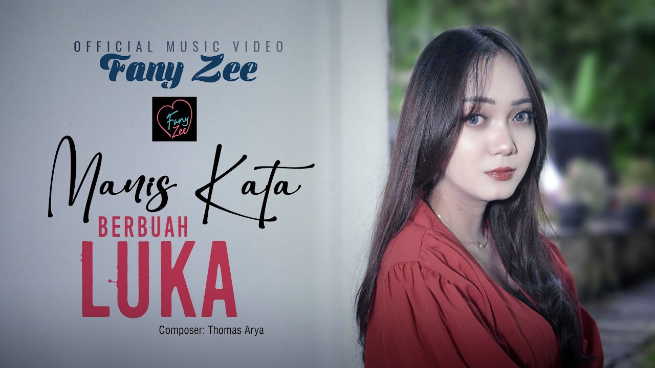 Fany Zee - Manis Kata Berbuah Luka (Official Music Video) - YouTube