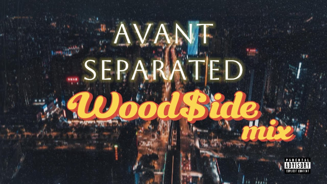 SEPARATED - AVANT - WOOD$IDE MIX - YouTube