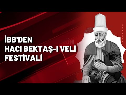 İBB'den Hacı Bektaş-ı Veli Festivali